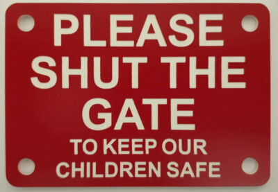 Please Shut The Gate To Keep Our Children Safe Sign Plaque Close Kids ...