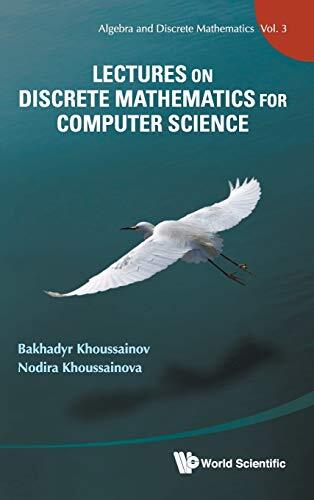Lectures On Discrete Mathematics For Computer Science By Bakhadyr M 