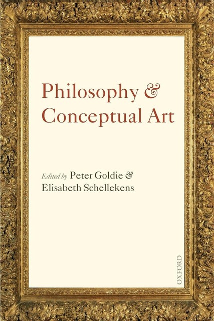 Philosophy and Conceptual Art von Elisabeth Schellekens Peter Goldie ...