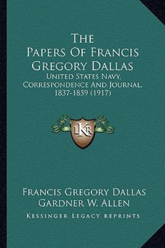 The Papers of Francis Gregory Dallas : United States Navy ...