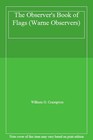 The Observer's Book of Flags (Warne Observers) By William G. Cra ...