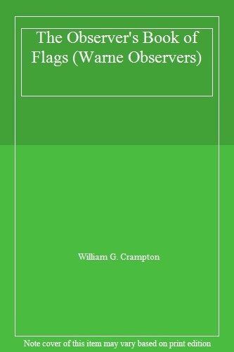 The Observer's Book of Flags (Warne Observers) By William G. Cra | eBay