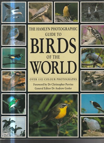 BIRDS OF THE WORLD , HAMLYN PHOTOGRAPHIC GUIDE by ANDREW GOSLER , HC/DJ ...