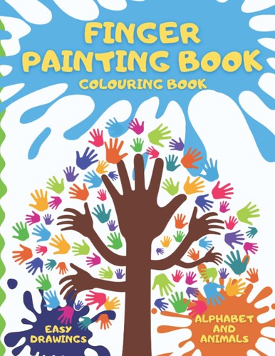 Finger Painting Book: Colouring Book for Toddlers and Preschoolers ...