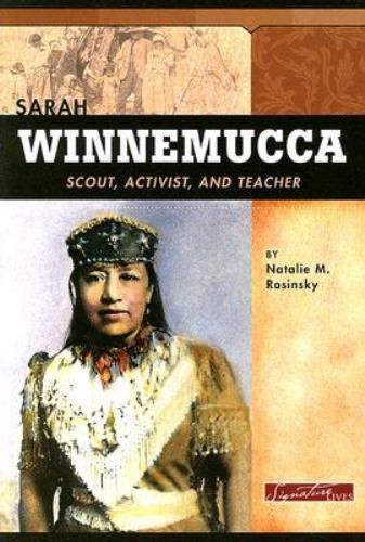 Sarah Winnemucca: Scout, Activist, and Teacher (Signature Lives ...
