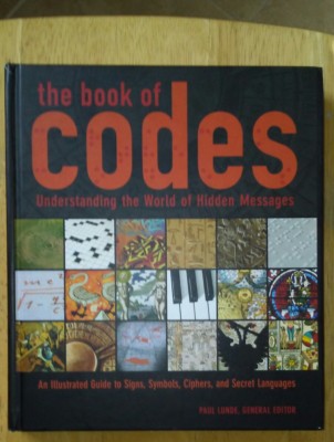 The Book of Codes: Understanding the World of Hidden Messages ...
