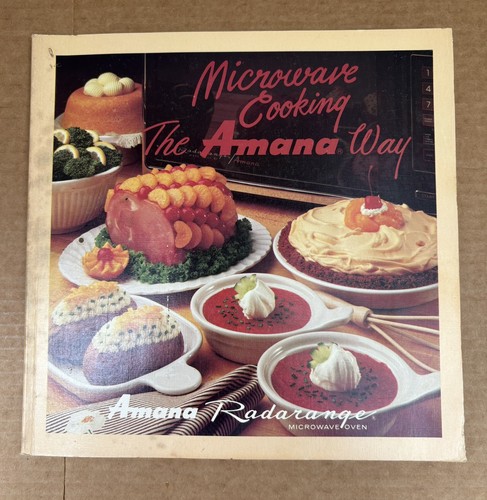 Vintage 1982 Microwave Cooking The Amana Way, Amana Radarange, PB ...