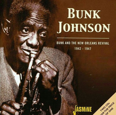 Bunk Johnson Bunk: The New Orleans Revival 1942 - 47 (CD) Album | eBay