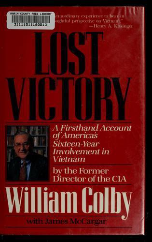 Lost Victory : A Firsthand Account of America's 16-Year Involvement in ...