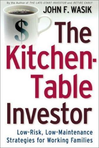 Kitchen-Table Investor : Low-Maintenance Strategies for Working ...