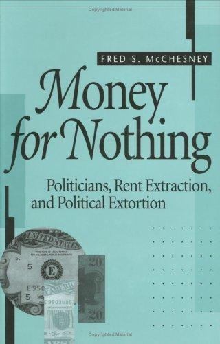Money for Nothing : Politicians, Rent Extraction, and Political ...