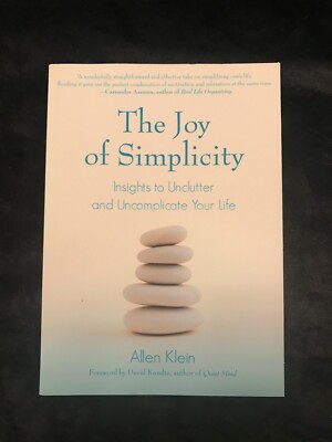 The Joy of Simplicity : Insights to Unclutter and Uncomplicate Your ...