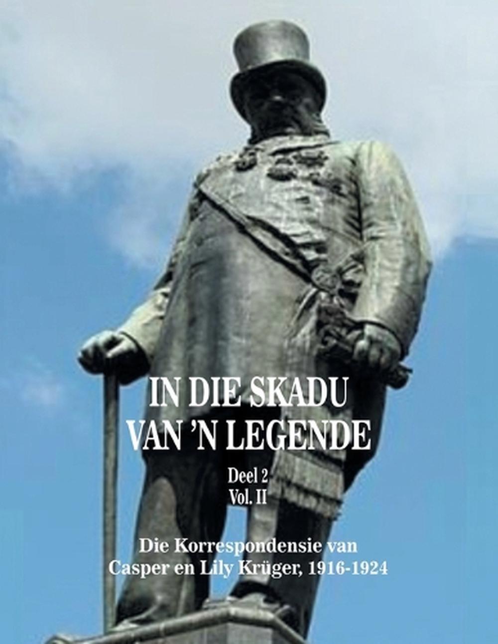 In Die Skadu Van 'n Legende: Deel 2 Volume II by Bernard Botes Kruger ...