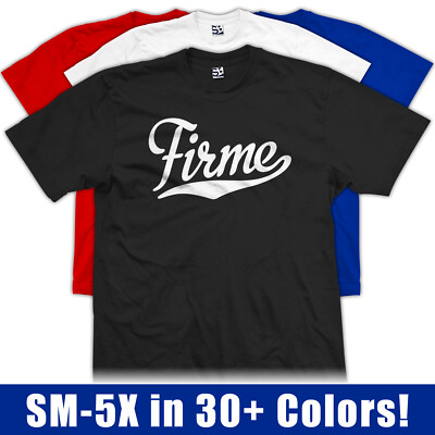 Firme Script T-Shirt | Lowrider Classic Chingon Orale Vato Cholo Mens ...