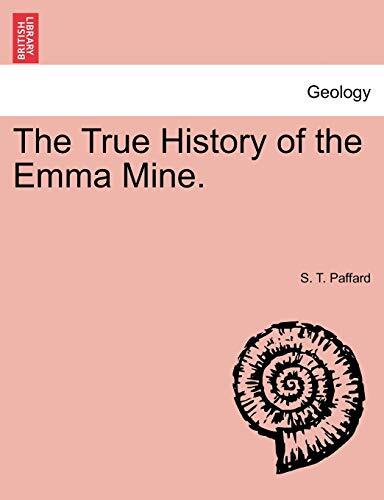 The True History of the Emma Mine. 9781240907601| eBay