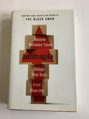 Antifragile : Things That Gain from Disorder by Nassim Nicholas Taleb ...