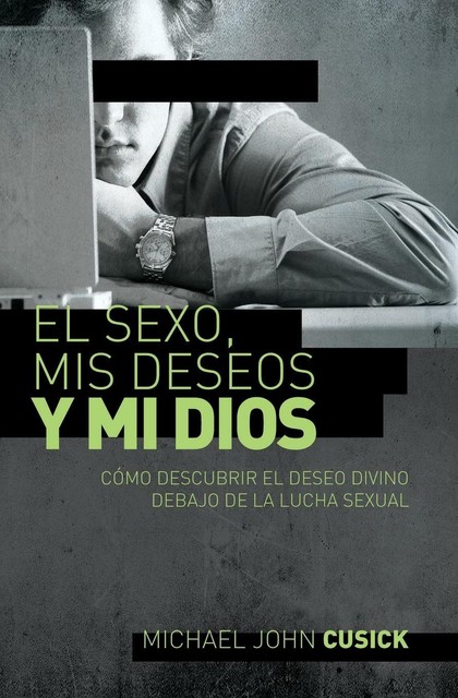 El sexo, mis deseos y mi Dios von Michael John Cusick (2013, Taschenbuch) online kaufen | eBay