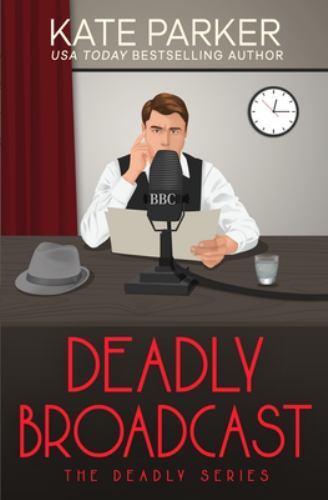 Deadly Broadcast: A World War II Mystery (Deadly Series ...