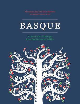 Basque Book : A Love Letter in Recipes from the Kitchen of Txikito [a ...