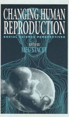 Changing Human Reproduction : Social Science Perspectives by Meg Stacey ...
