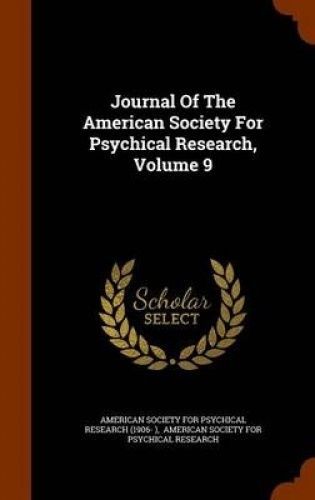 Journal of the American Society for Psychical Research, Volume 9 by ...