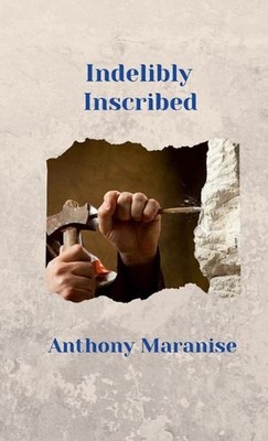 Indelibly Inscribed: Collected Musings on Christian Spirituality by ...