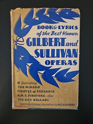 1932 W. S. Gilbert BOOK & LYRICS OF THE BEST KNOWN GILBERT AND SULLIVAN ...