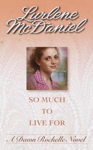 The Dawn Rochelle Ser.: So Much to Live For by Lurlene McDaniel (1995 ...