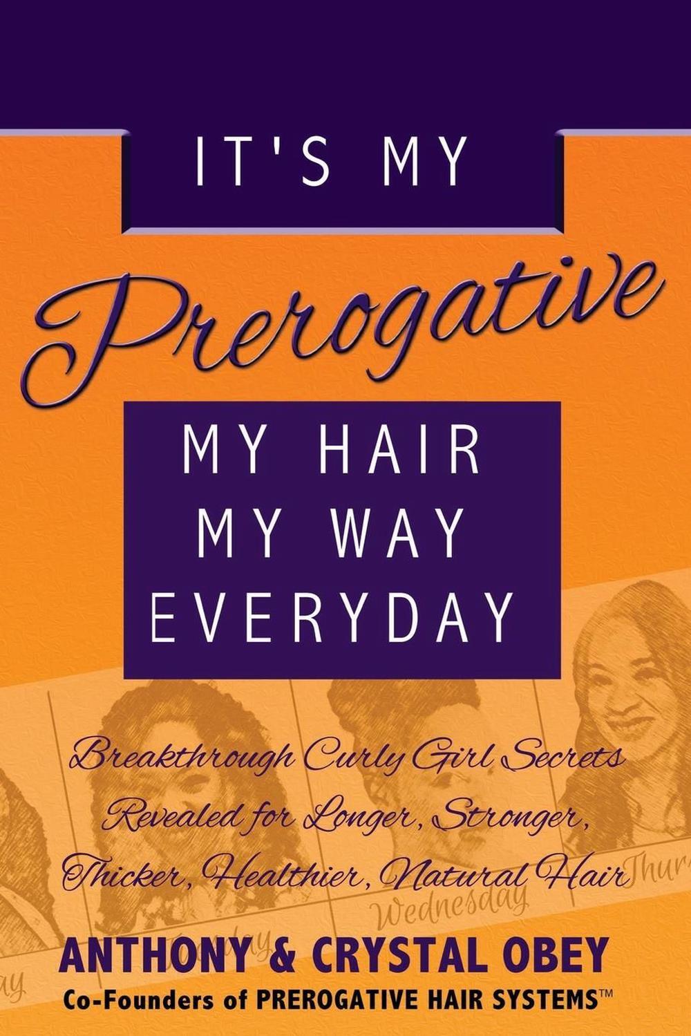 It's My Prerogative: My Hair, My Way, Everyday : Breakthrough Curly ...