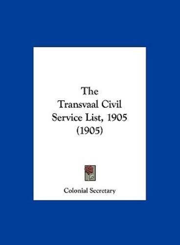 Transvaal Civil Service List 1905 by Colonial Secretary (2010 ...