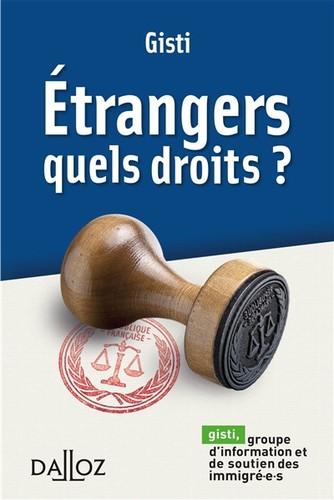 Etrangers. Quels droits ? - 1ere edition, GISTI et Daniele Lochak | eBay