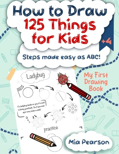 How to Draw 125 Things for Kids. My First Drawing book: Steps Made Easy ...