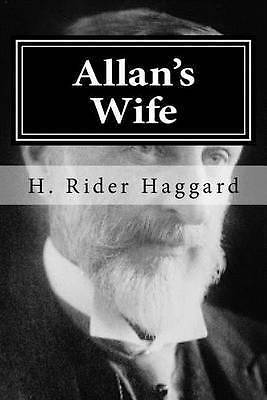 Allan's Wife by Sir H Rider Haggard (Paperback / softback, 2015) for ...