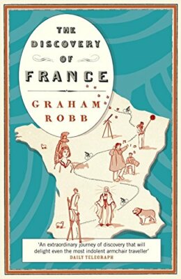 The Discovery of France by Robb, Graham Hardback Book The Fast Free ...