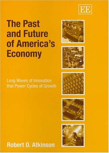 Robert D. Atkinson The Past and Future of America’s Economy (Relié ...