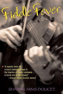 Fiddle Fever: An Inspiring Story A- 9780618776825, Sharon Arms Doucet ...