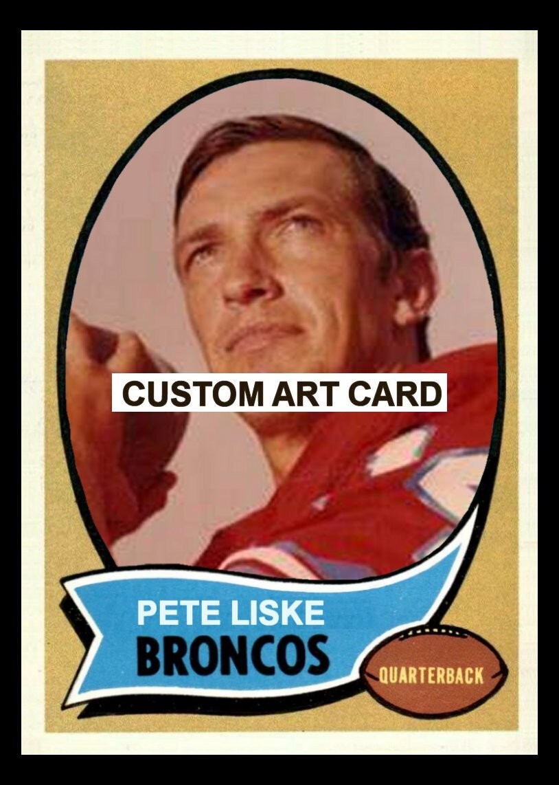Pete Liske Denver Broncos 2024 / 1970 Custom Made Football Art Card | eBay