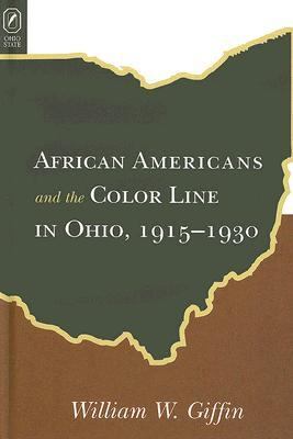 African Americans Color Line in Ohio : 1915-1930 by William W. GIFFIN ...
