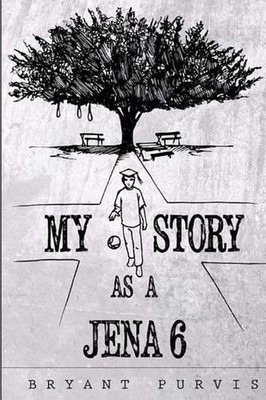 My Story as a Jena 6 by Bryant Ray Purvis (English) Paperback Book ...