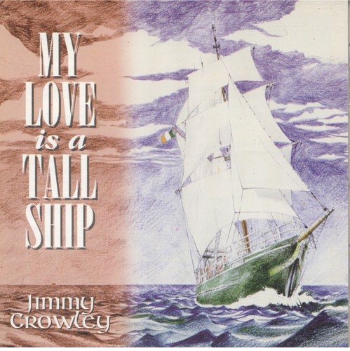 Jimmy Crowley - My Love Is A Tall Ship CD | eBay