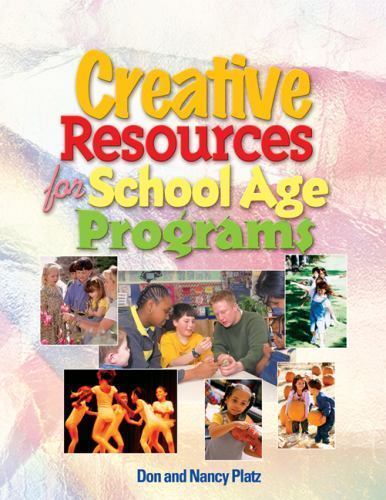 Creative Resources for School-Age Programs by Platz, Nancy; Platz, Don 9781401837266| eBay