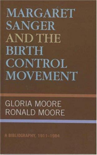 Margaret Sanger and the Birth Control Movement : A Bibliography, 1911 ...
