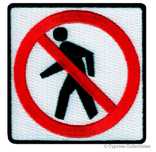 NO PEDESTRIANS SIGN embroidered PATCH TRAFFIC STREET ROAD SIGN iron-on ...