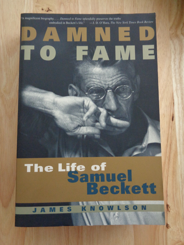 Damned to Fame : The Life of Samuel Beckett by James Knowlson (1997 ...