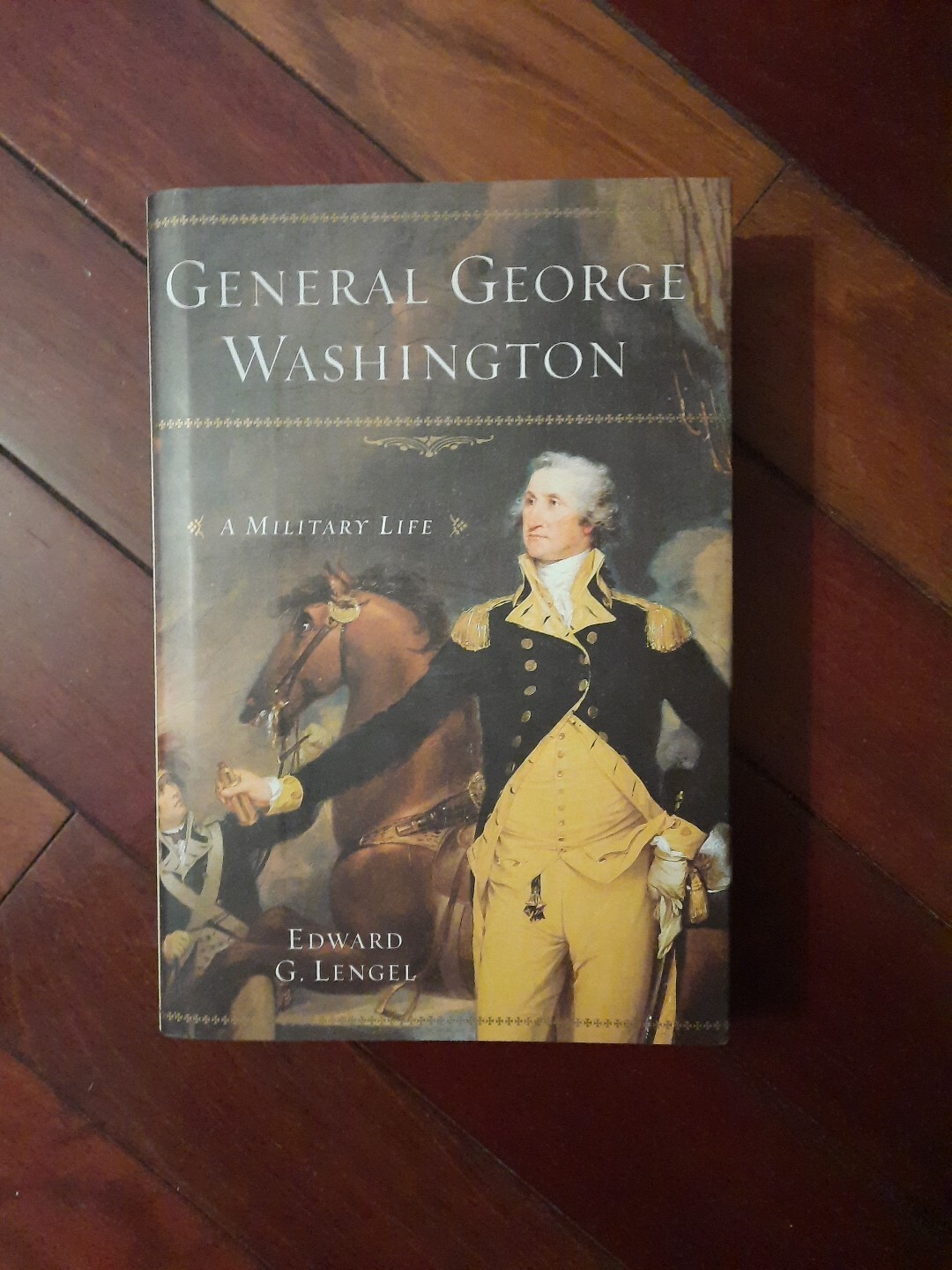 General George Washington : A Military Life by Edward G. Lengel (2005 ...