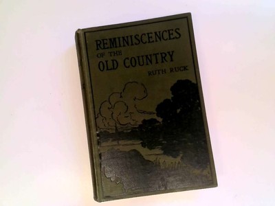 Reminiscences of the Old Country. Hardback. - Ruth Ruck. - Undated ...