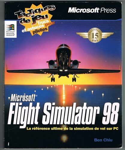 FLIGHT SIMULATOR 98 - BEN CHUI - MICROSOFT PRESS 1998 - LIVRE EN BON ...
