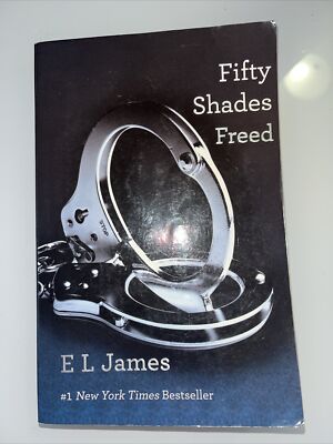 Fifty Shades of Grey Ser.: Fifty Shades Freed : Book Three of the Fifty ...