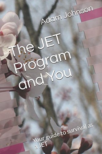 The Jet Program and You: Your guide to survival as a JET By Adam ...
