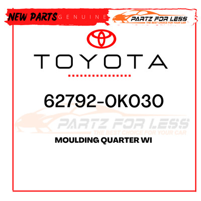 62792-0K030 TOYOTA GENUINE MOULDING QUARTER WI 627920K030 OEM | eBay